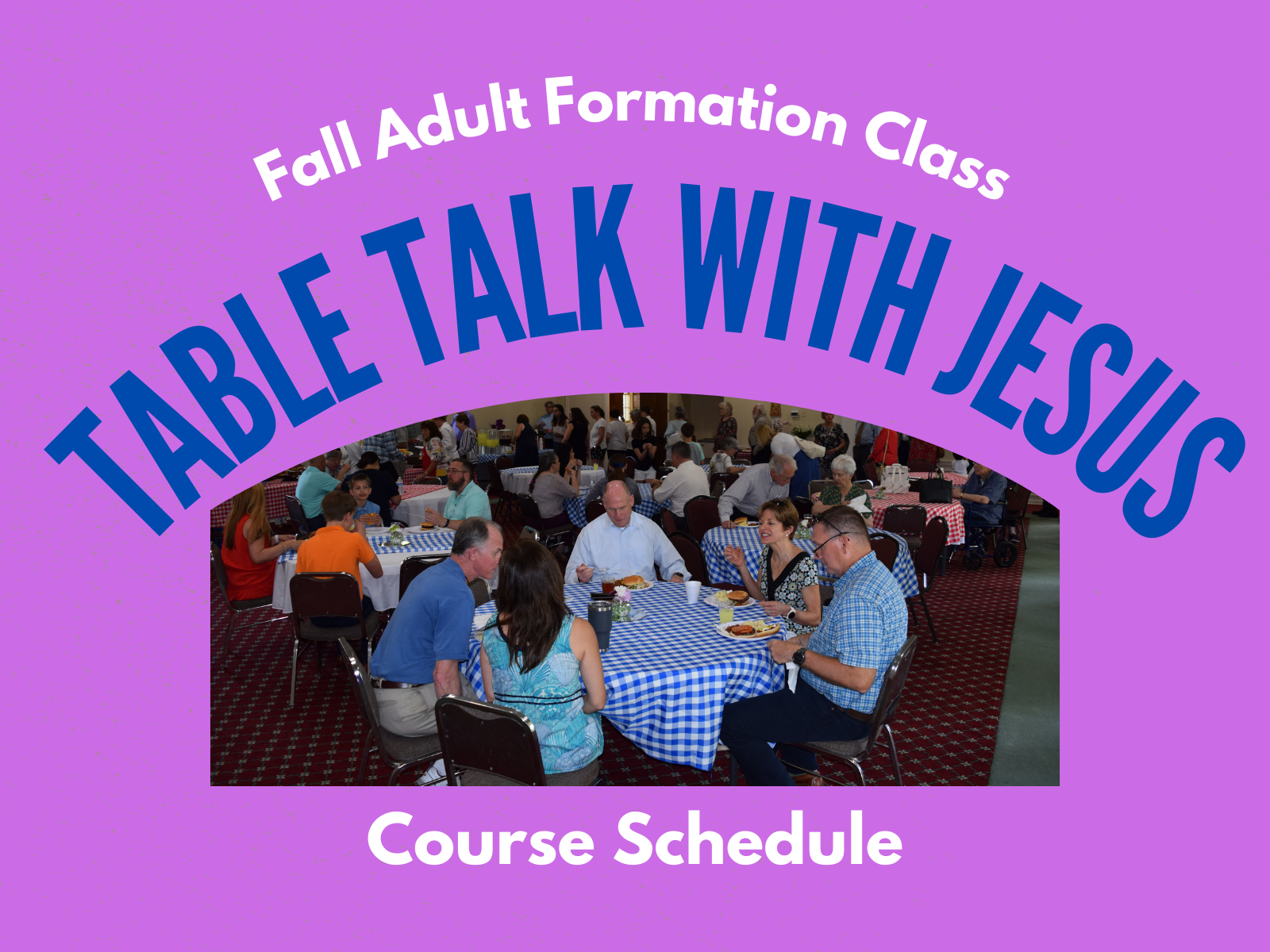 Class Schedule: Table Talk with Jesus, beginning Sept 12 - St. Luke's ...