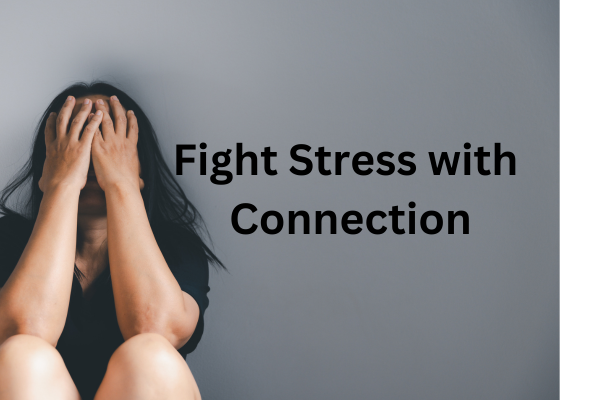 Fight Stress with the Power of Connection - St. Luke's Episcopal Church ...